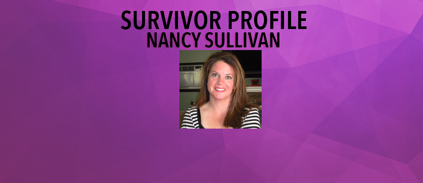 Survivor Profile Nancy Sullivan